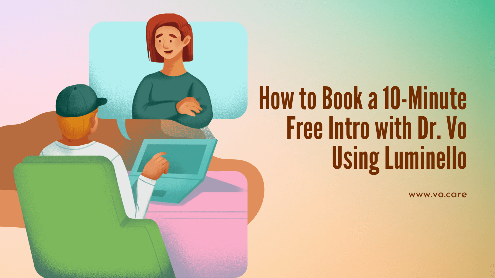 Book a 10-Minute Free Intro with Dr. Vo Using Luminello